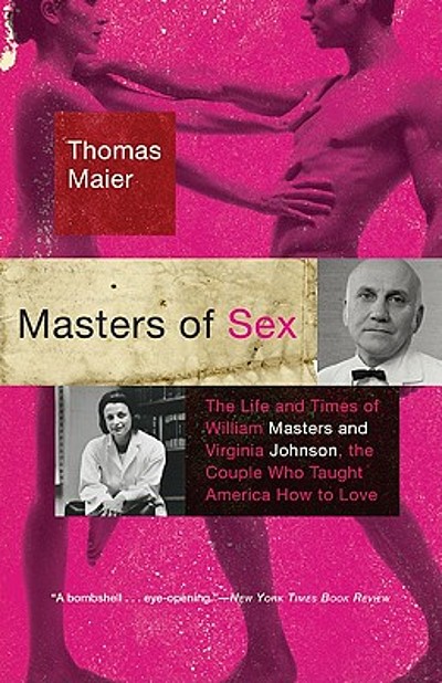 Masters of sex : the life and times of William Masters and Virginia ...