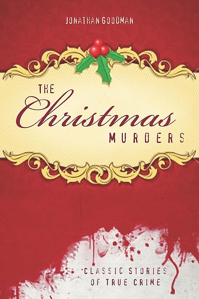 The Christmas murders : classic true crime stories | WorldCat.org
