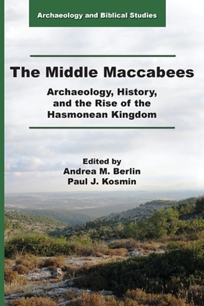 The middle Maccabees : archaeology, history, and the rise of the ...