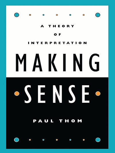 Making sense : a theory of interpretation | WorldCat.org