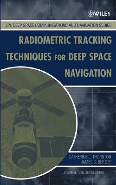 Radiometric Tracking Techniques for Deep-Space Navigation | WorldCat.org