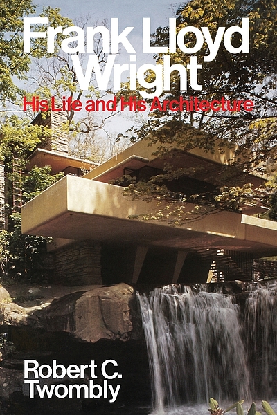 Frank Lloyd Wright, his life and his architecture | WorldCat.org