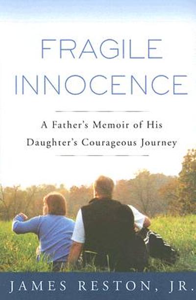 Fragile innocence : a father's memoir of his daughter's courageous ...