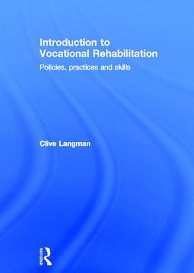 Introduction to vocational rehabilitation : policies, practices and ...