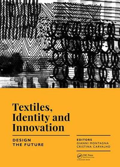 Textiles, identity and innovation : design the future : proceedings of ...