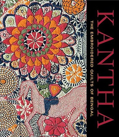 Kantha : the embroidered quilts of Bengal from the Jill and Sheldon ...