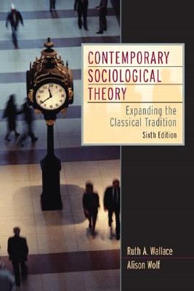 Contemporary sociological theory : expanding the classical tradition ...