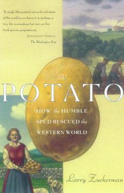 The potato : how the humble spud rescued the western world | WorldCat.org