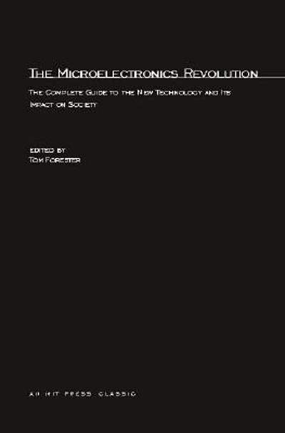The Microelectronics revolution : the complete guide to the new ...