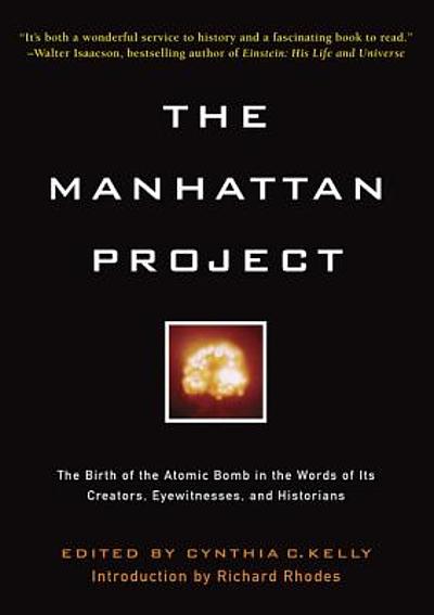 The Manhattan project : the birth of the atomic bomb in the words of ...
