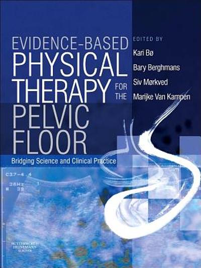 Evidence-based physical therapy for the pelvic floor : bridging science ...