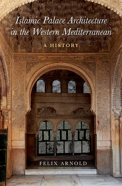 Islamic palace architecture in the western Mediterranean : a history ...