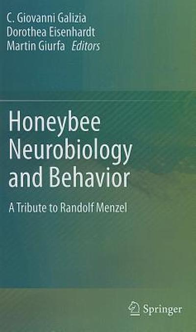 Honeybee neurobiology and behavior : a tribute to Randolf Menzel ...