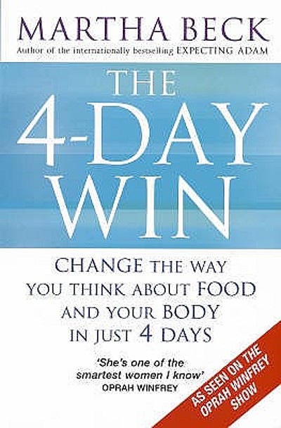 The 4-day win : change the way you think about food and your body in ...