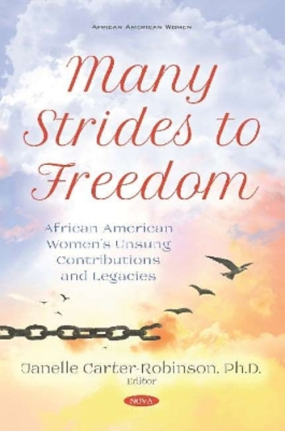 Many Strides to Freedom : African American Women's Unsung Contributions ...