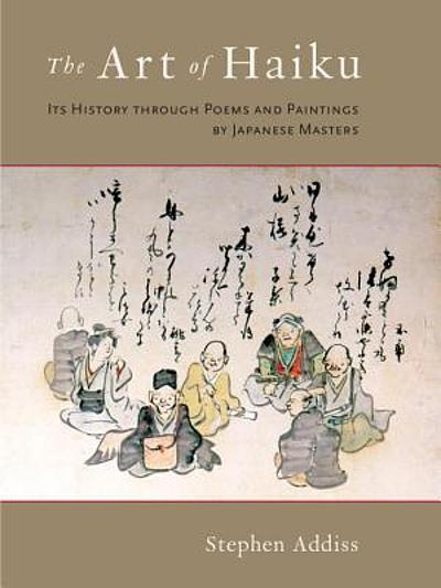 The art of haiku : its history through poems and paintings by Japanese ...
