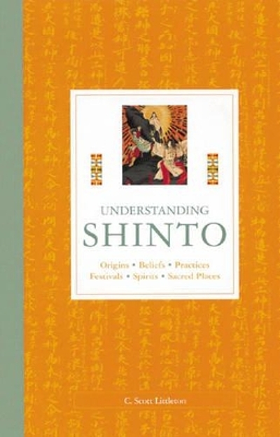 Understanding Shinto : origins, beliefs, practices, festivals, spirits ...