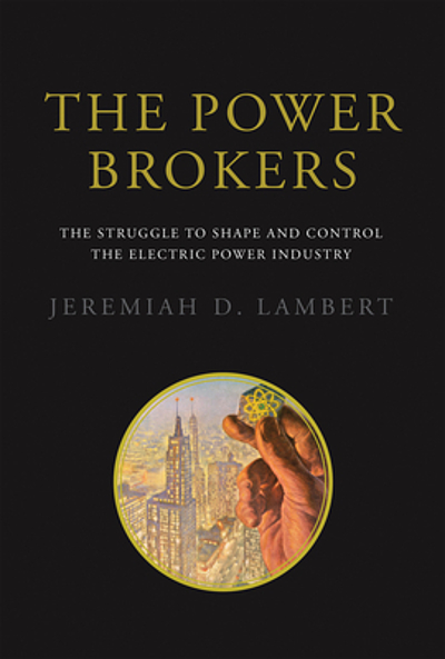 The power brokers : the struggle to shape and control the electric ...