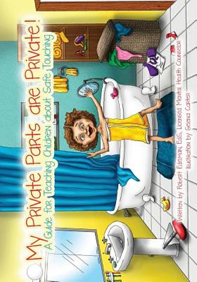 My private parts are private! : a guide for teaching children about ...