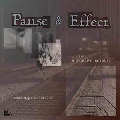 Pause & effect : the art of interactive narrative | WorldCat.org