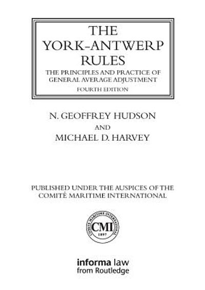 York-Antwerp Rules: The Principles and Practice of General Average ...