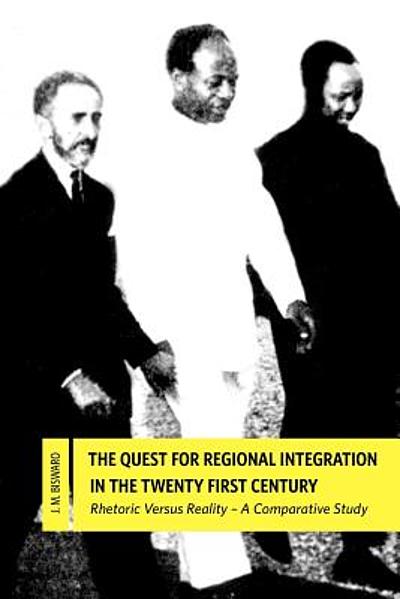 The quest for regional integration in the twenty first century ...