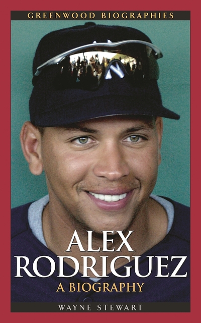 Alex Rodriguez : a biography | WorldCat.org
