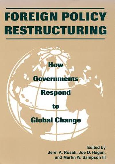 Foreign policy restructuring : how governments respond to global change ...
