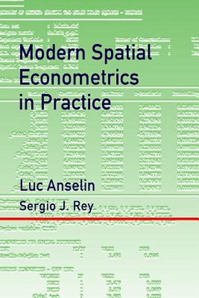 Modern Spatial Econometrics In Practice A Guide To Geoda Geodaspace
