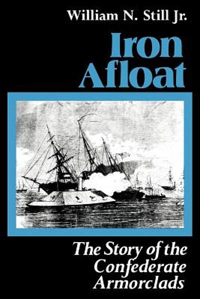 Iron afloat : the story of the Confederate armorclads | WorldCat.org