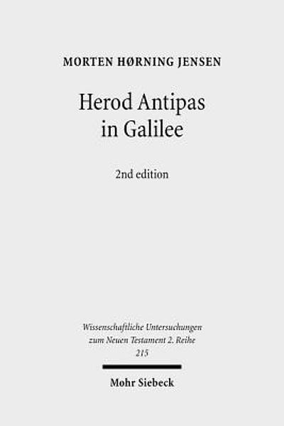 Herod Antipas in Galilee the literary and archaeological sources on the ...