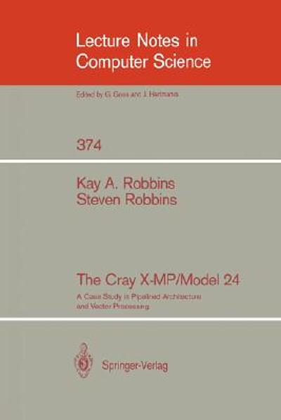 The Cray X-MP/Model 24 : a Case Study in Pipelined Architecture and ...