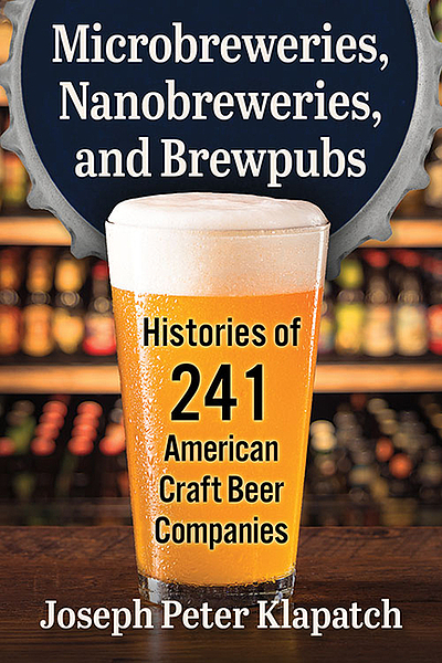Microbreweries Nanobreweries And Brewpubs Histories Of 241 American