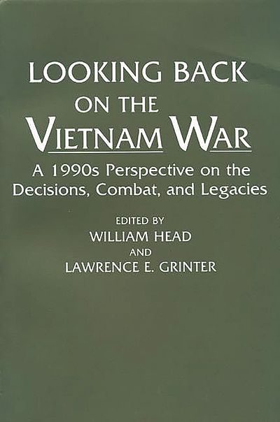 Looking back on the Vietnam War : a 1990s perspective on the decisions ...