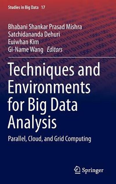 Techniques and environments for big data analysis : parallel, cloud, and grid computing ...