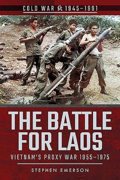 The battle for Laos : Vietnam's proxy war, 1955-1975 | WorldCat.org