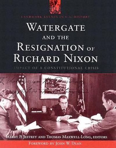 Watergate and the resignation of Richard Nixon : impact of a ...
