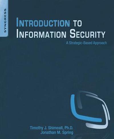 Introduction to information security : a strategic-based approach ...