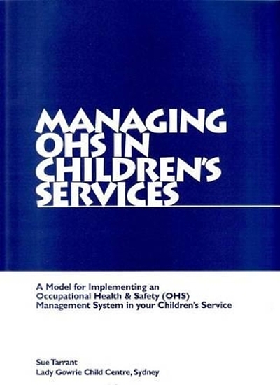 Managing OHS in children's services : a model for implementing an ...