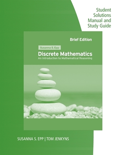 Student solutions manual and study guide : discrete mathematics with ...