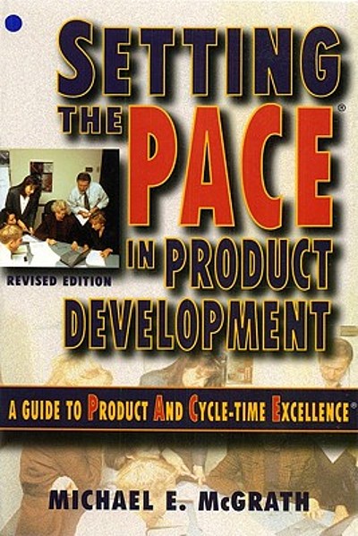 Setting the PACE in Product Development : a Guide to Product and Cycle ...