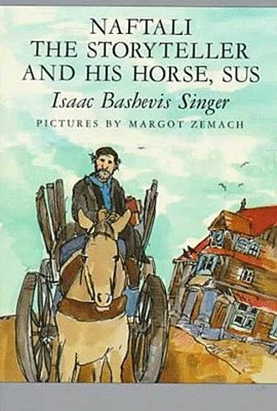 Naftali the storyteller and his horse, Sus : and other stories ...
