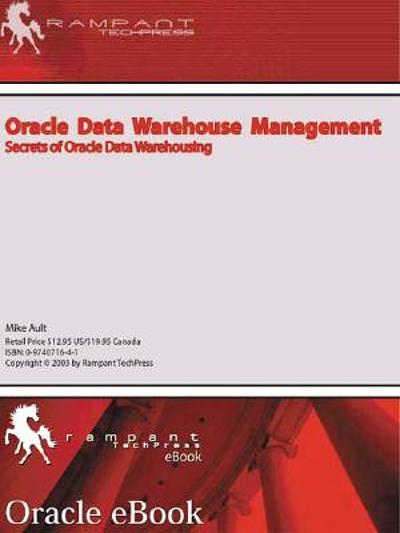 Oracle data warehouse management : secrets of Oracle data warehousing ...