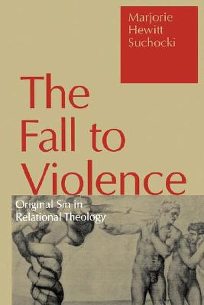 The fall to violence : original sin in relational theology | WorldCat.org