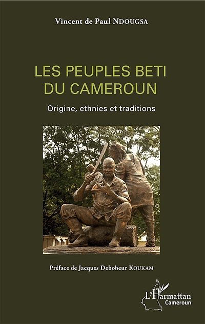 Les peuples beti du Cameroun : origine, ethnies et traditions ...