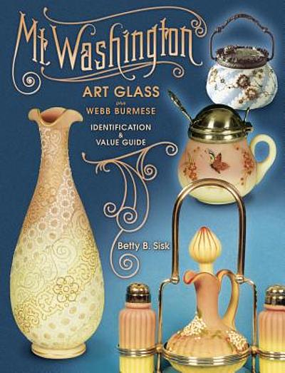 Mt. Washington art glass plus Webb Burmese : identification & value ...