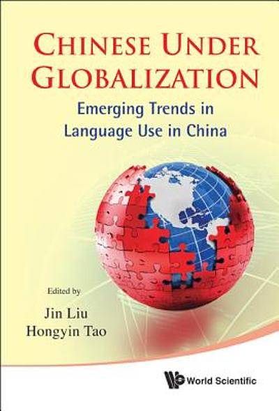 Chinese Under Globalization : Emerging Trends in Language Use in China ...
