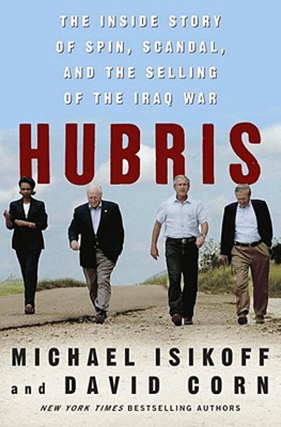 Hubris : The inside story of spin, scandal, and the selling of the iraq ...