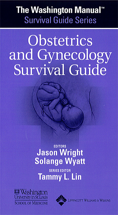 The Washington manual obstetrics and gynecology survival guide ...