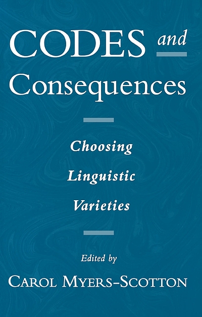 Codes and consequences : choosing linguistic varieties | WorldCat.org